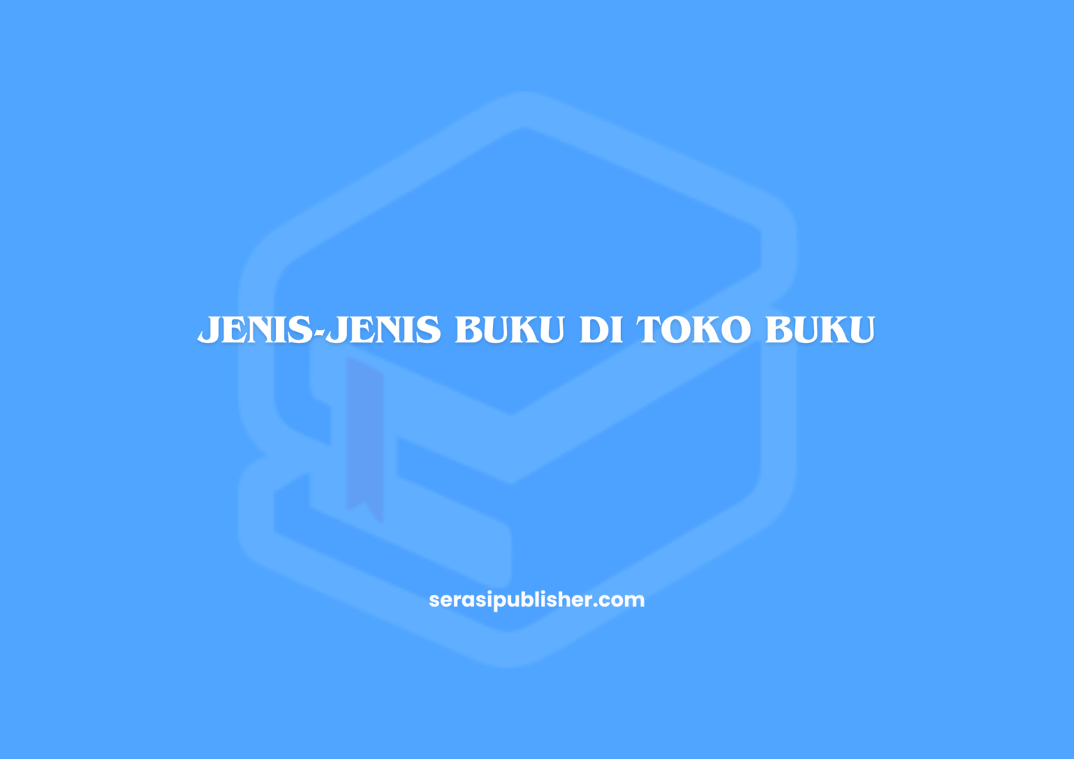 Sebutkan Jenis Buku di Toko Buku - Serasi Blog